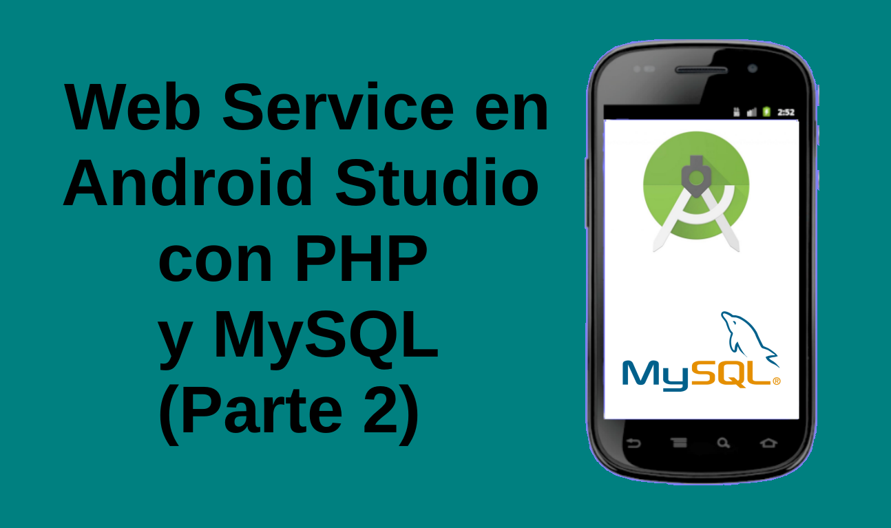 Web Service en Android Studio con PHP y MySQL (Parte 2) - DitecnoMakers
